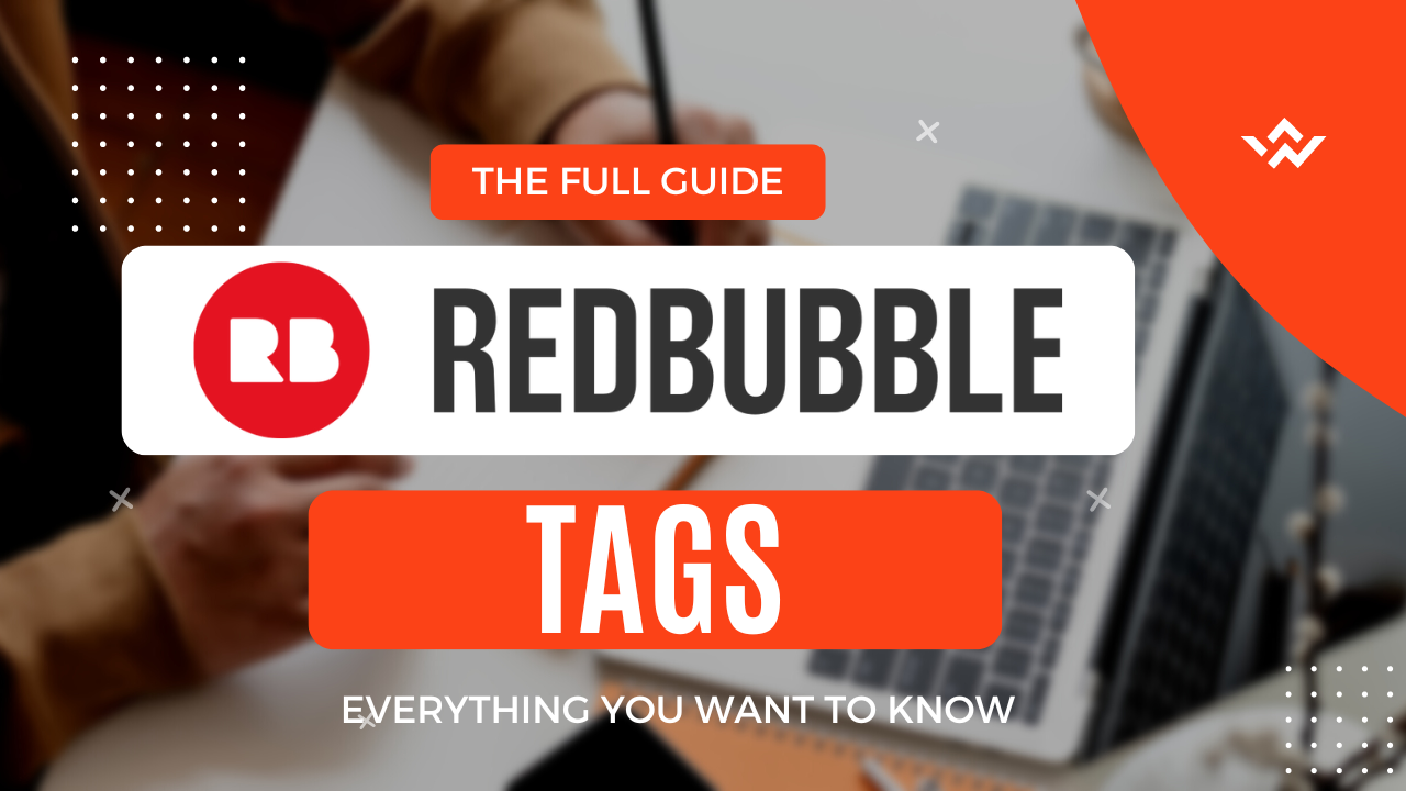 Redbubble Tags: Everything You Need To Know - Remoun Passive